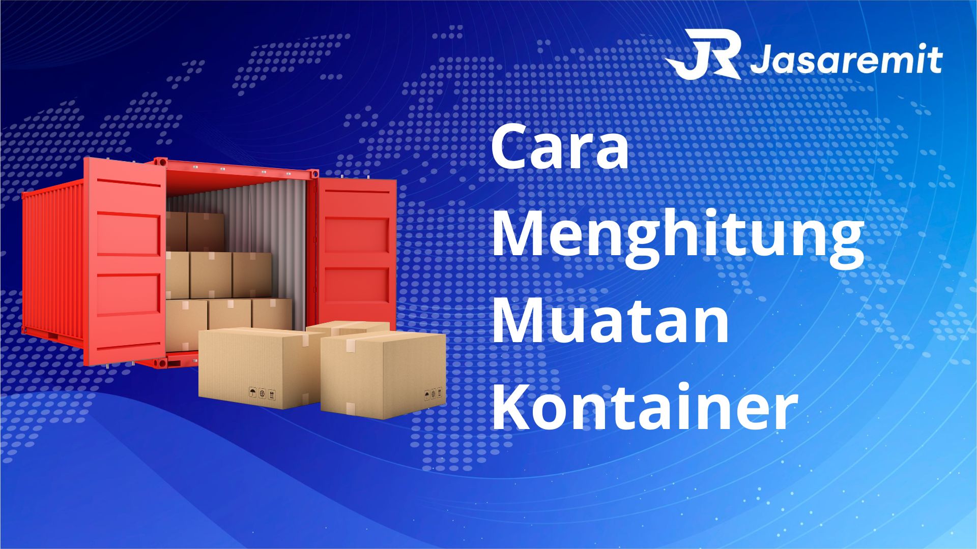 Cara Menghitung Muatan Kontainer - Jasa Remit